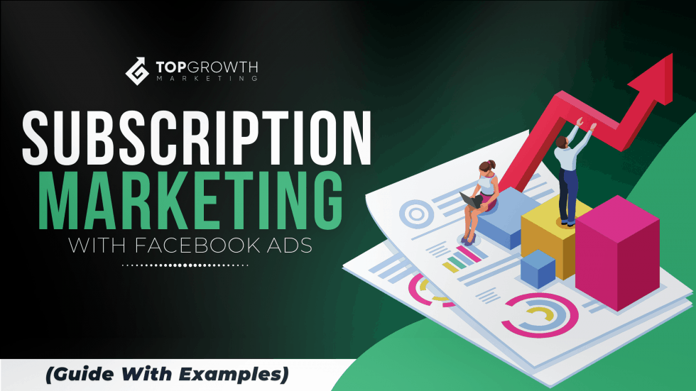 Subscription Marketing With Facebook Ads [Beginners' 2025 Guide]