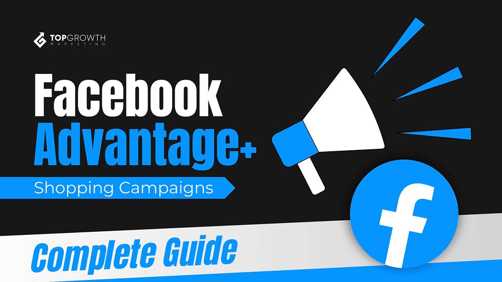 Advantage+ Shopping Campaigns: Your Complete Guide 2024