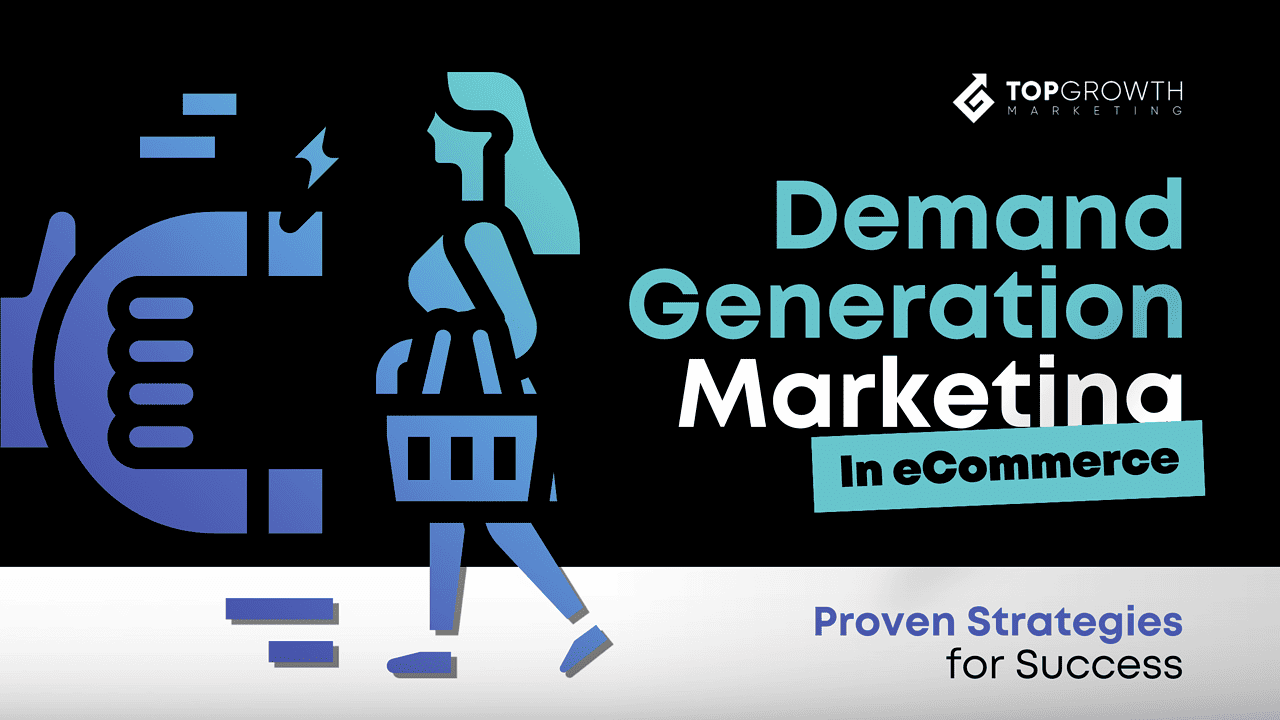 Demand Generation In eCommerce: Strategies For Success
