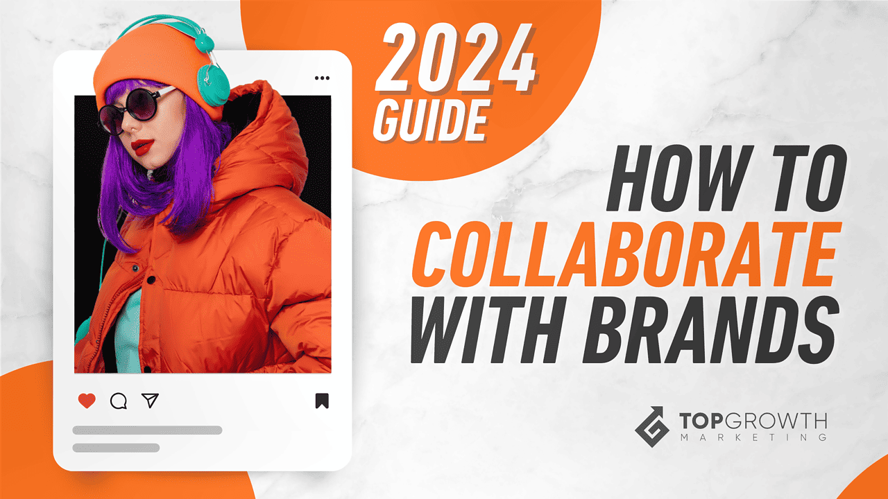 How to Collaborate With Brands: A Complete 2024 Guide - Top Growth ...