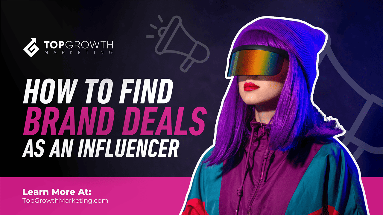 How to Find Brand Deals as an Influencer in 2024 - Top Growth Marketing ...