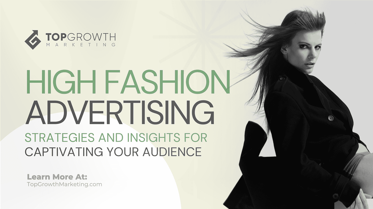 High Fashion Advertising: Strategies For Captivating Your Audience