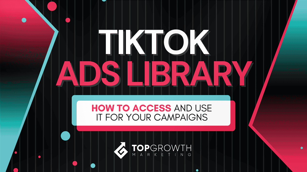 Tik Tok Ads Library: How to Access and Use It For Your Campaigns - Top ...