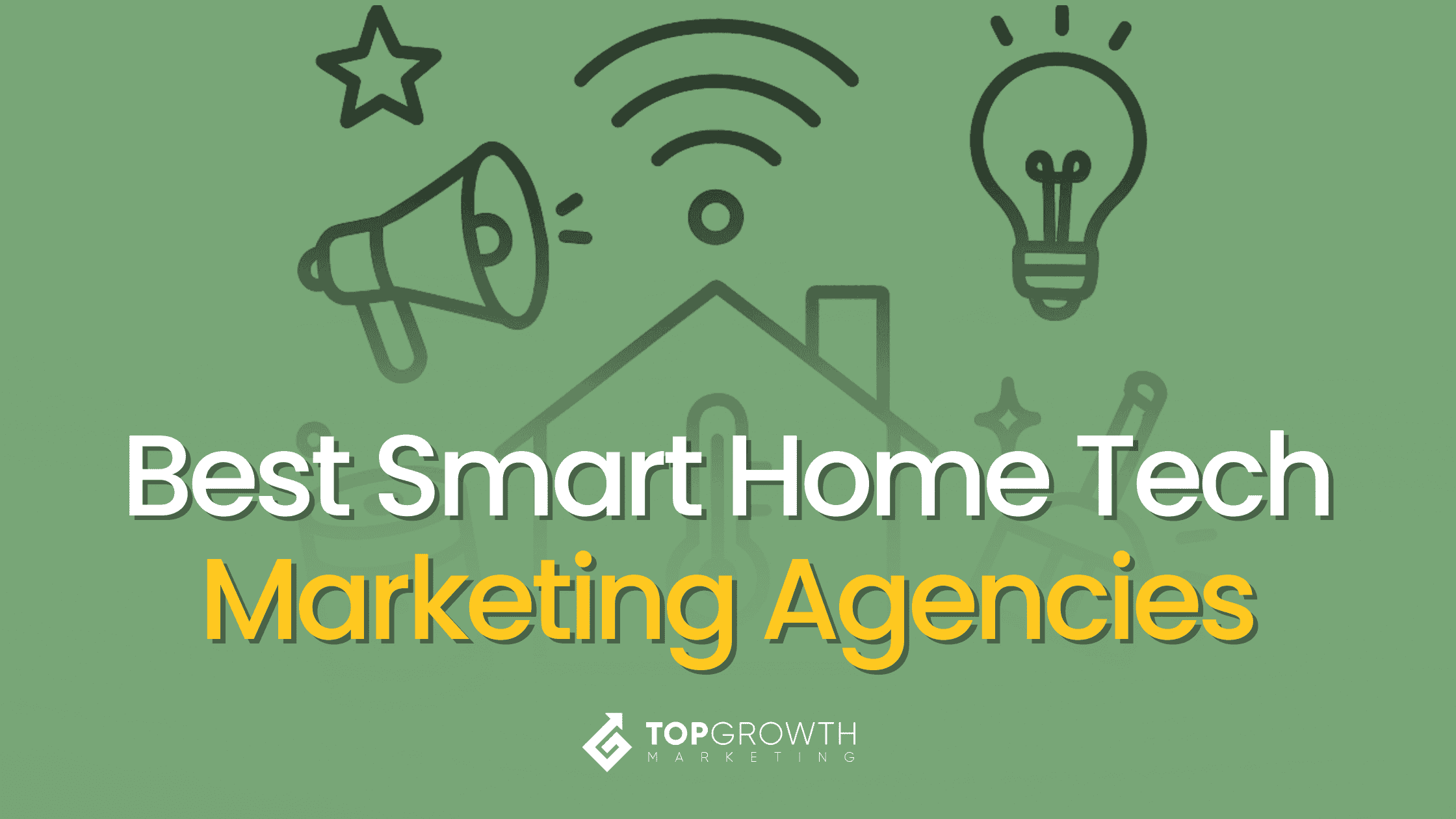 Best Smart Home Tech Marketing Agencies in the US - Top Growth ...